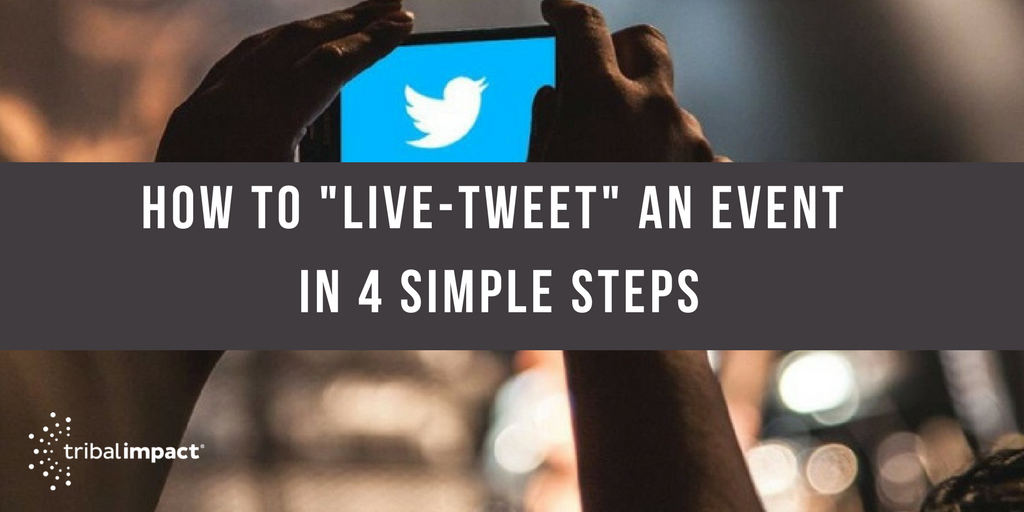 How To "Live-Tweet" A Business Event In 4 Simple Steps
