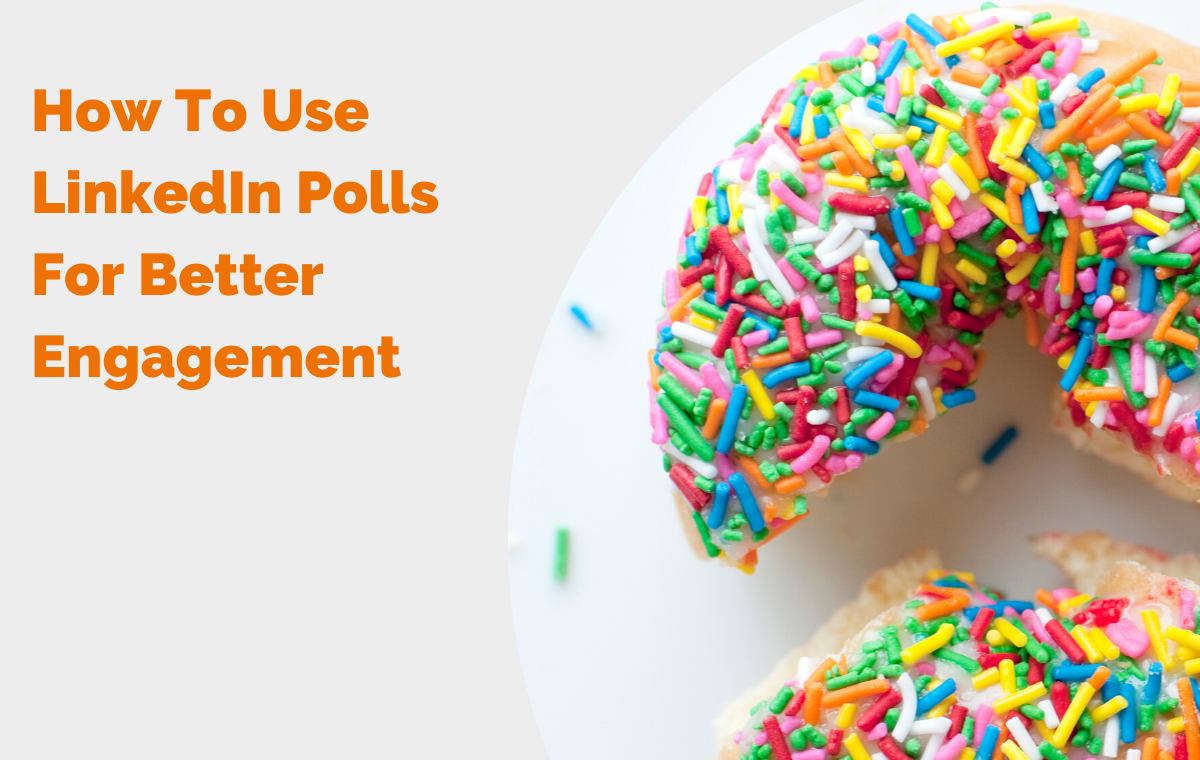 How To Use LinkedIn Polls For Better Engagement