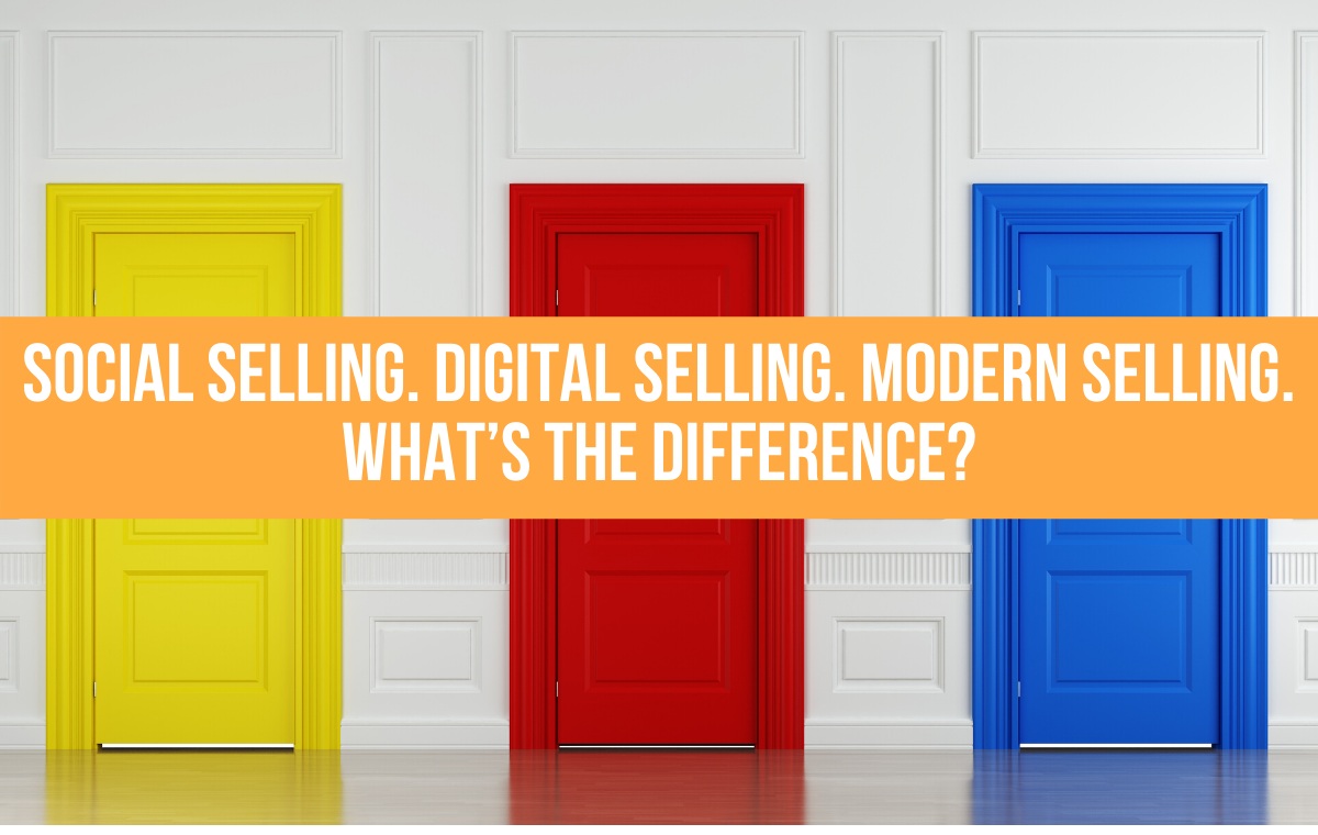 Social Selling vs. Digital Selling vs. Modern Selling